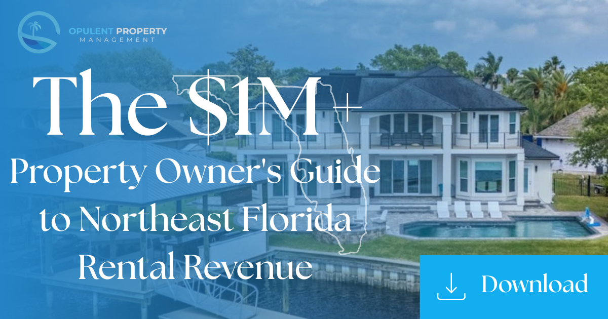 Northeast Florida Luxury Property Management | Owners Guide - Opulent ...
